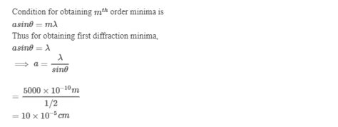 the first diffraction minima due to a single slit diffraction is at