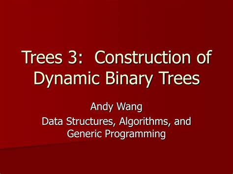 Ppt Trees 3 Construction Of Dynamic Binary Trees Powerpoint
