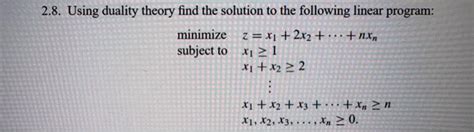 solved 2 8 using duality theory find the solution to the