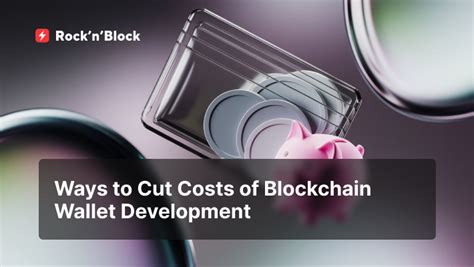 Cost Saving Tips For Blockchain Wallet Development
