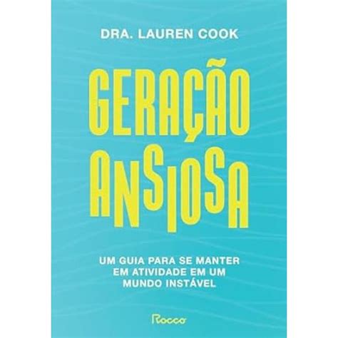 Geração Ansiosa Um Guia Para Se Manter Em Atividade Em Um Mundo