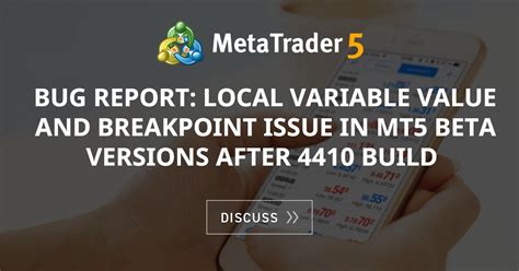 Bug Report Local Variable Value And Breakpoint Issue In Mt5 Beta