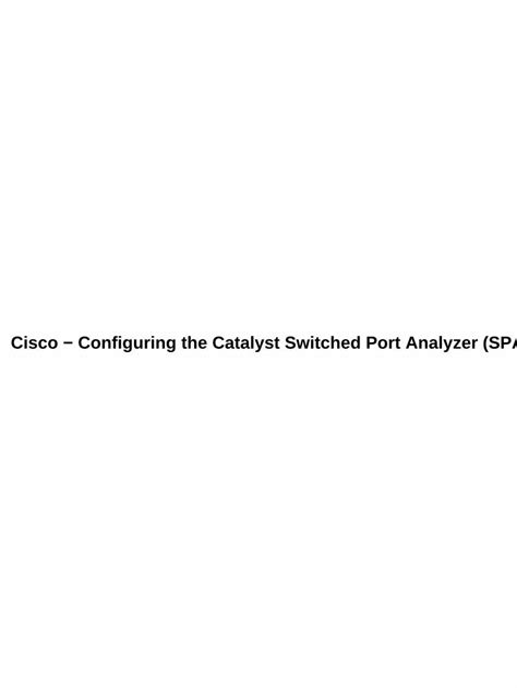 PDF Cisco Configuring The Catalyst Switched Port Analyzer SPAN A Monitor Port Cannot Be