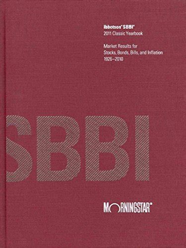 Ibbotson Sbbi 2011 Valuation Yearbook Market Results For Stocks Bonds