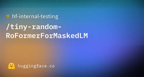 hf internal testing tiny random roformerformaskedlm · discussions