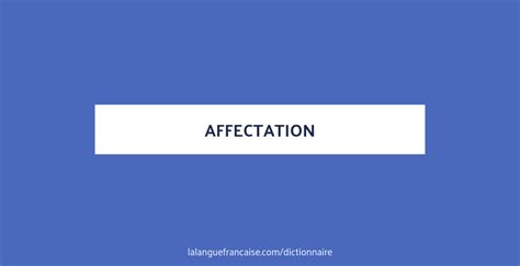 Définition De Affectation Dictionnaire Français