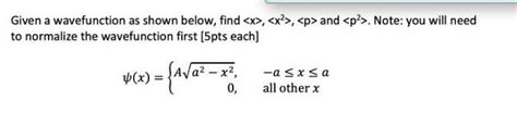 Solved Given A Wavefunction As Shown Below Find And