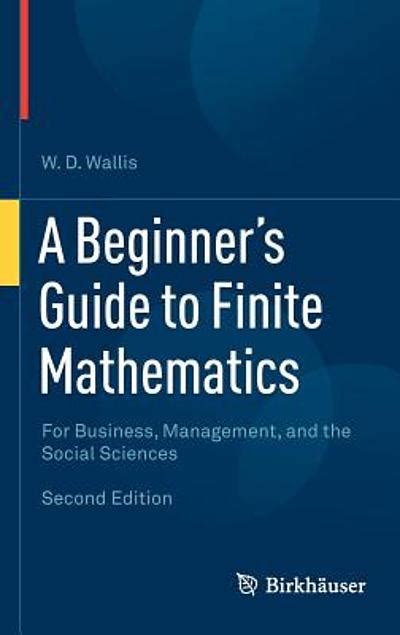 A Beginners Guide To Finite Mathematics For Business Management And The Social Sciences