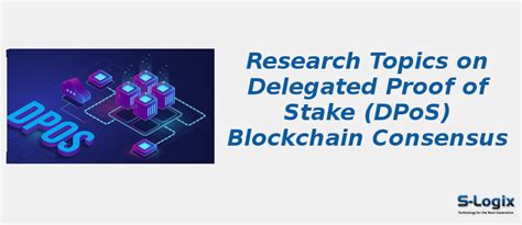 PhD Topics On Delegated Proof Of Stake Blockchain Consensus S Logix