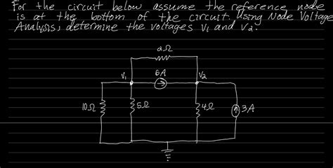 Solved For The Circuit Below Assume The Reference Node Is At Chegg