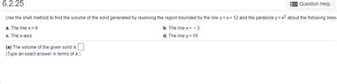 Solved 6 2 25 Question Help Use The Shell Method To Find The Chegg Com