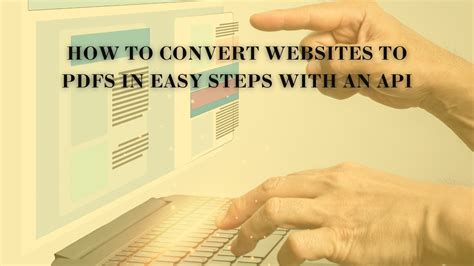 How To Convert Websites To PDFs In Easy Steps With An API TheStartupFounder