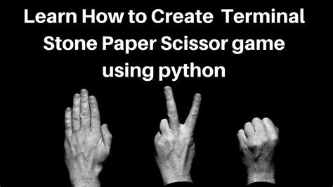 How To Create Terminal Stone Paper Scissor Game Using Python Project For Beginners Youtube