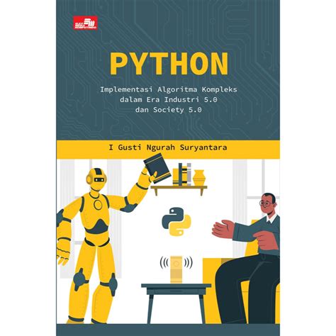 Jual Buku Python Implementasi Algoritma Kompleks Dalam Era Industri 5