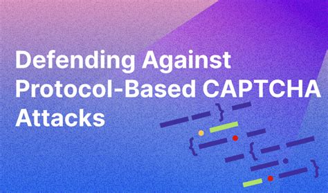Defending Against Protocol Based Captcha Attacks
