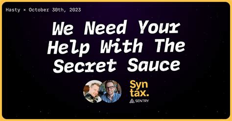 we need your help with the secret sauce syntax 686