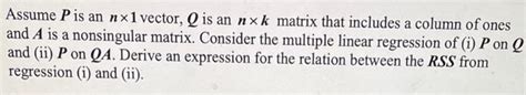 solved assume p is an nx1 vector q is an nxk matrix that
