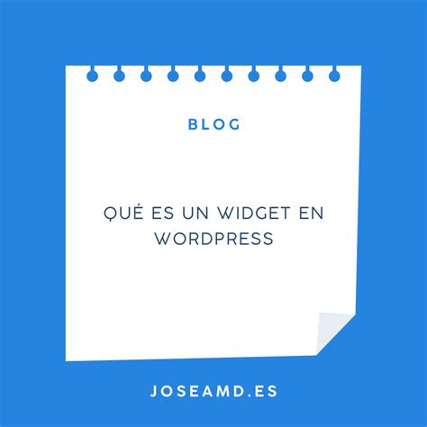 Qué Es Un Widget En Wordpress Dale Vida A Tu Web Con Estilo