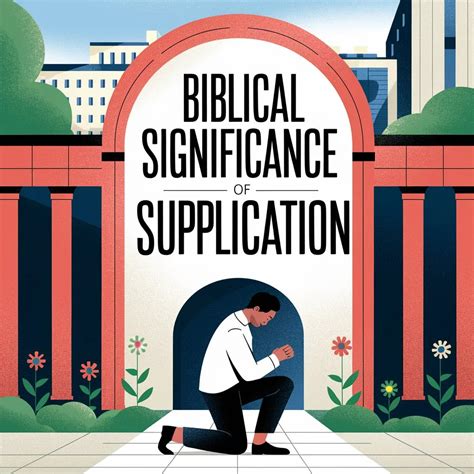 The Biblical Significance Of Supplication A Heartfelt Prayer