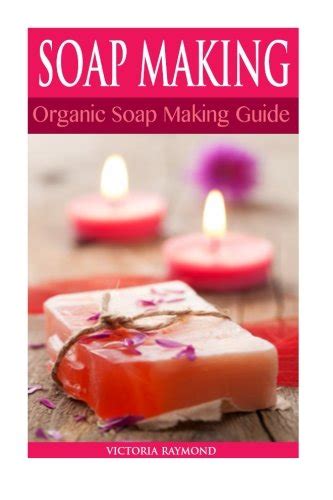 SOAP MAKING Soap Making For Beginners BONUS SOAP RECIPES INCLUDED How To Make