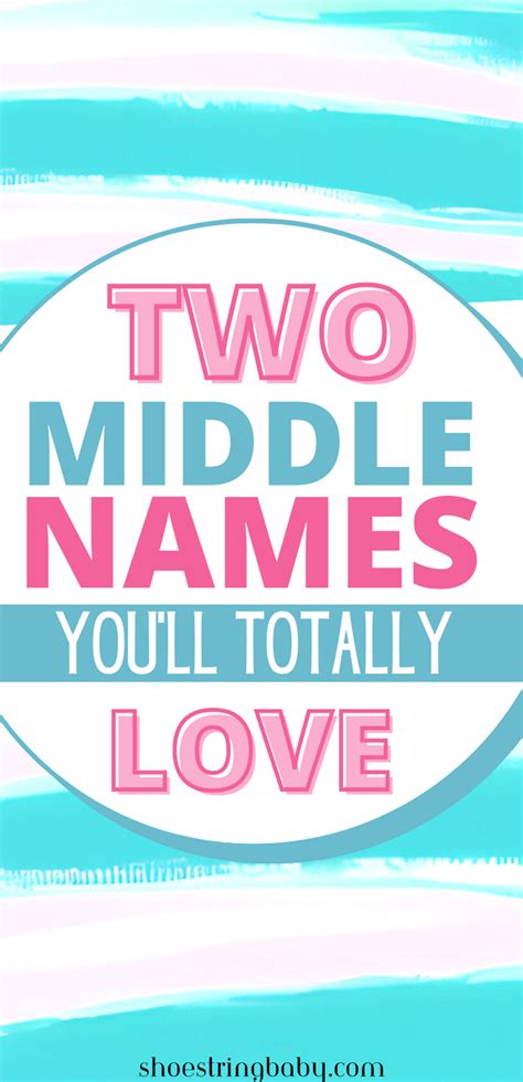 Two Middle Names Everything You Need To Know