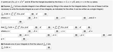 Solved 1 Point Let F X Y X Ex And Let R Be The Chegg Com