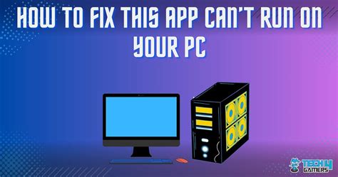 Our Different Fixes For This App Can T Run On Your PC Error Tech Gamers