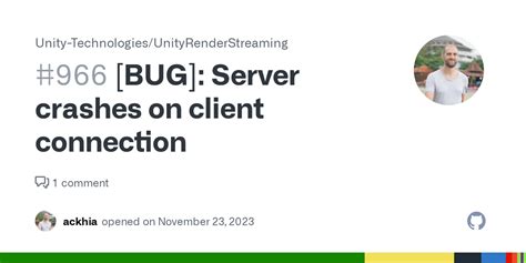 Bug Server Crashes On Client Connection · Issue 966 · Unity