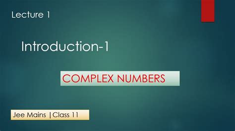 lec 1 introduction complex numbers iit jee youtube