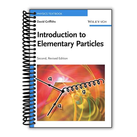 Introduction To Elementary Particles 2nd Edition Spiral Bound Lay It Flat Publishing Group