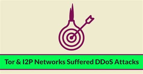 Tor And I2p Networks Suffered Ddos Attacks