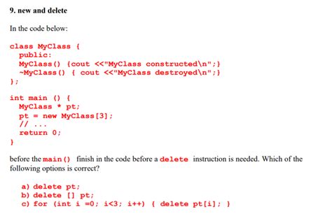 solved 9 new and delete in the code below class myclass {