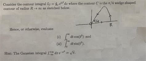 solved consider the contour integral ic ∮ceiz2dz where the
