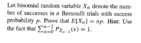 Solved Let Binomial Random Variable X N Denote The Number Of Chegg