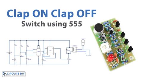 Clap On Clap Off Switch Using 555 Timer