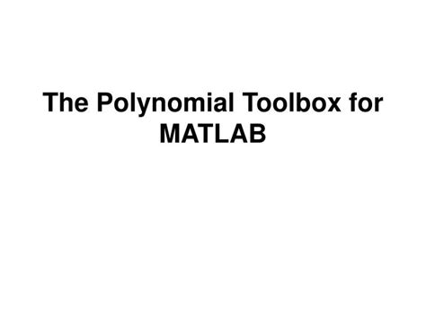 Ppt The Polynomial Toolbox For Matlab Powerpoint Presentation Free
