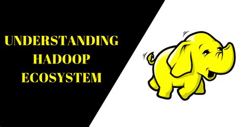 Understanding Hadoop Ecosystem Concept And Applications