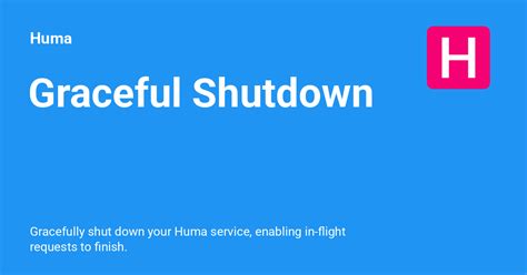 Graceful Shutdown Huma