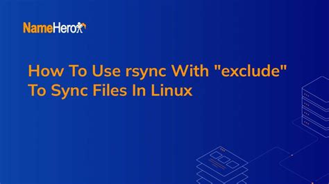 How To Use Rsync With Exclude To Sync Files In Linux