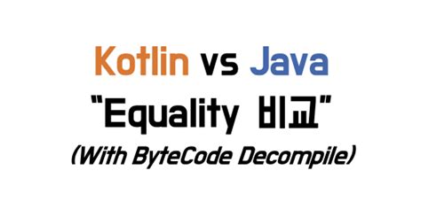Kotlin Structual Equality And Referential Eqaulity Feat