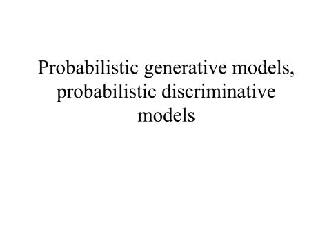 SOLUTION Generative And Probabilistic Discriminative Models Studypool