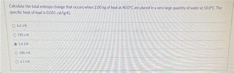 Solved Calculate The Total Entropy Change That Occurs When Chegg