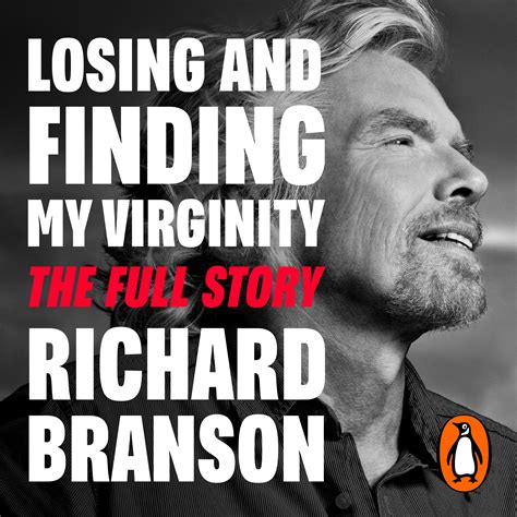 Losing And Finding My Virginity The Full Story By Richard Branson