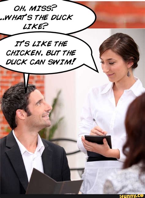 Oh Miss Whats The Duck Likep Its Like The Chicken But The Duck Can