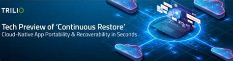 KubeCon CloudNativeCon Europe Trilio Technical Preview Of Continuous Restore Capability