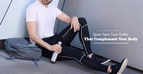 Sport Sexy Gym Outfits That Complement Your Body ⋆ Best Fashion Blog