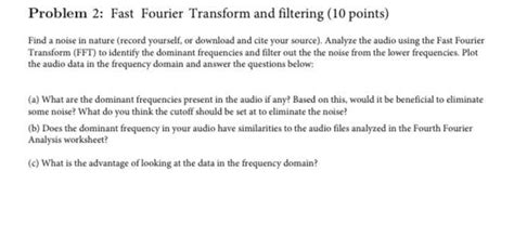 Problem Fast Fourier Transform And Filtering Chegg