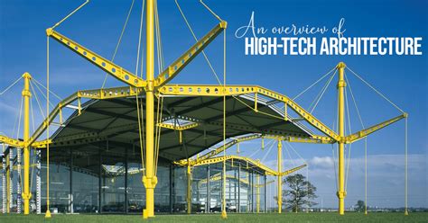An Overview Of High Tech Architecture Rtf Rethinking The Future