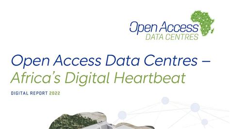 open access data centres africa s digital heartbeat mobile magazine
