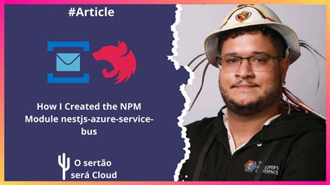 How I Created The Npm Module Nestjs Azure Service Bus Cláudio Raposo